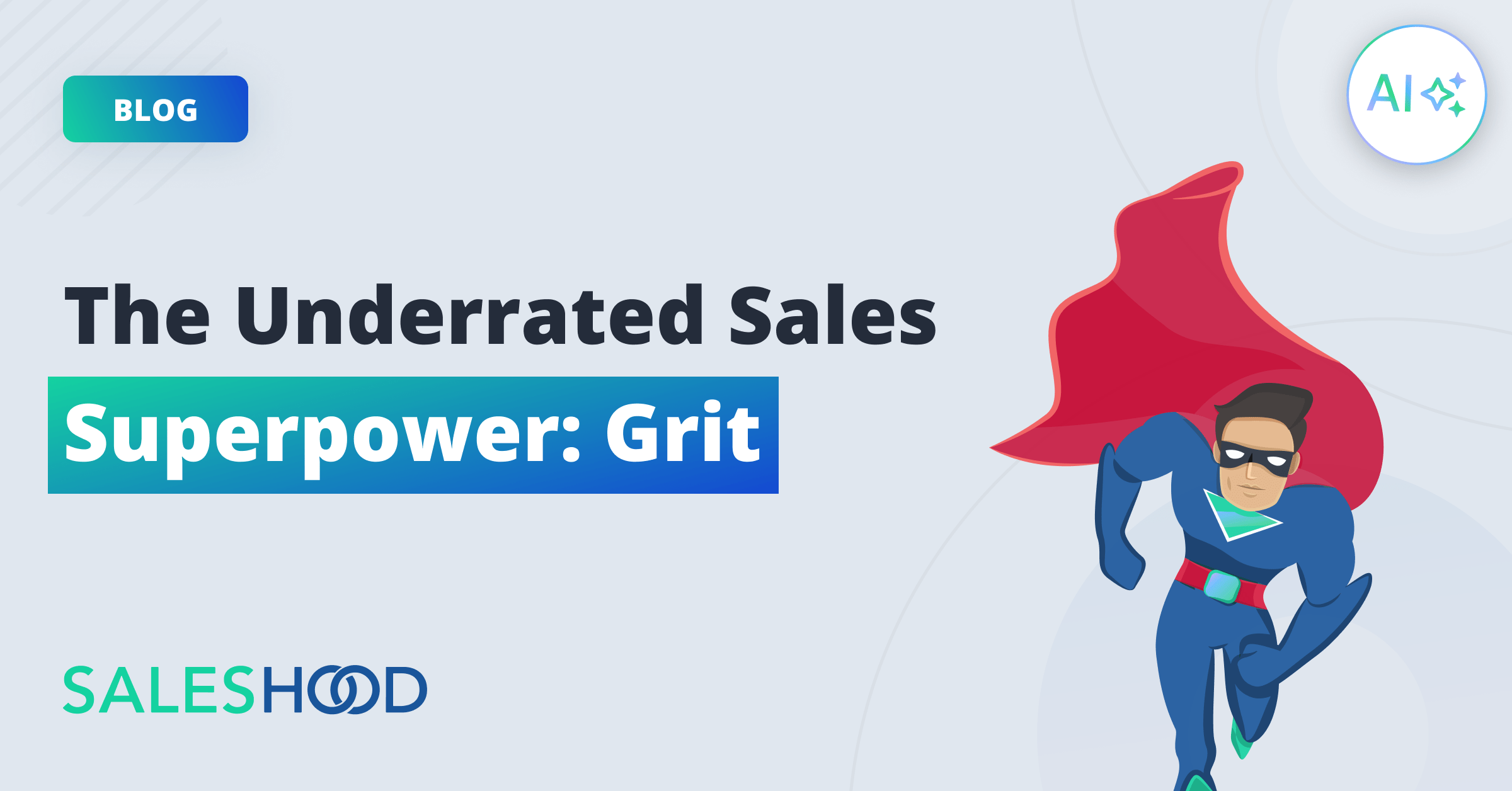 SalesHood | The Underrated Sales Superpower: Grit
